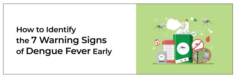How to Identify the 7 Warning Signs of Dengue Fever Early